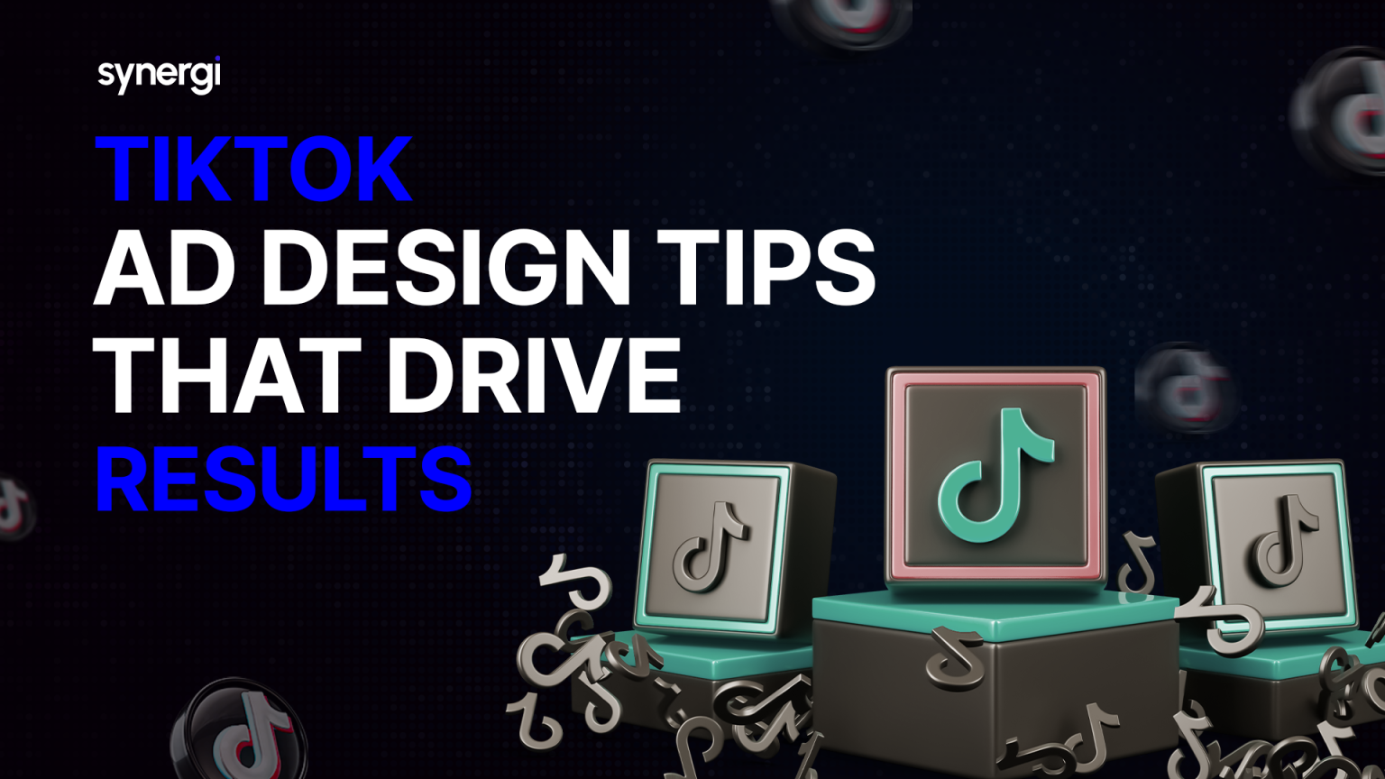 TikTok Ad Design Tips That Drive Results in 2026 | Synergi Digital
